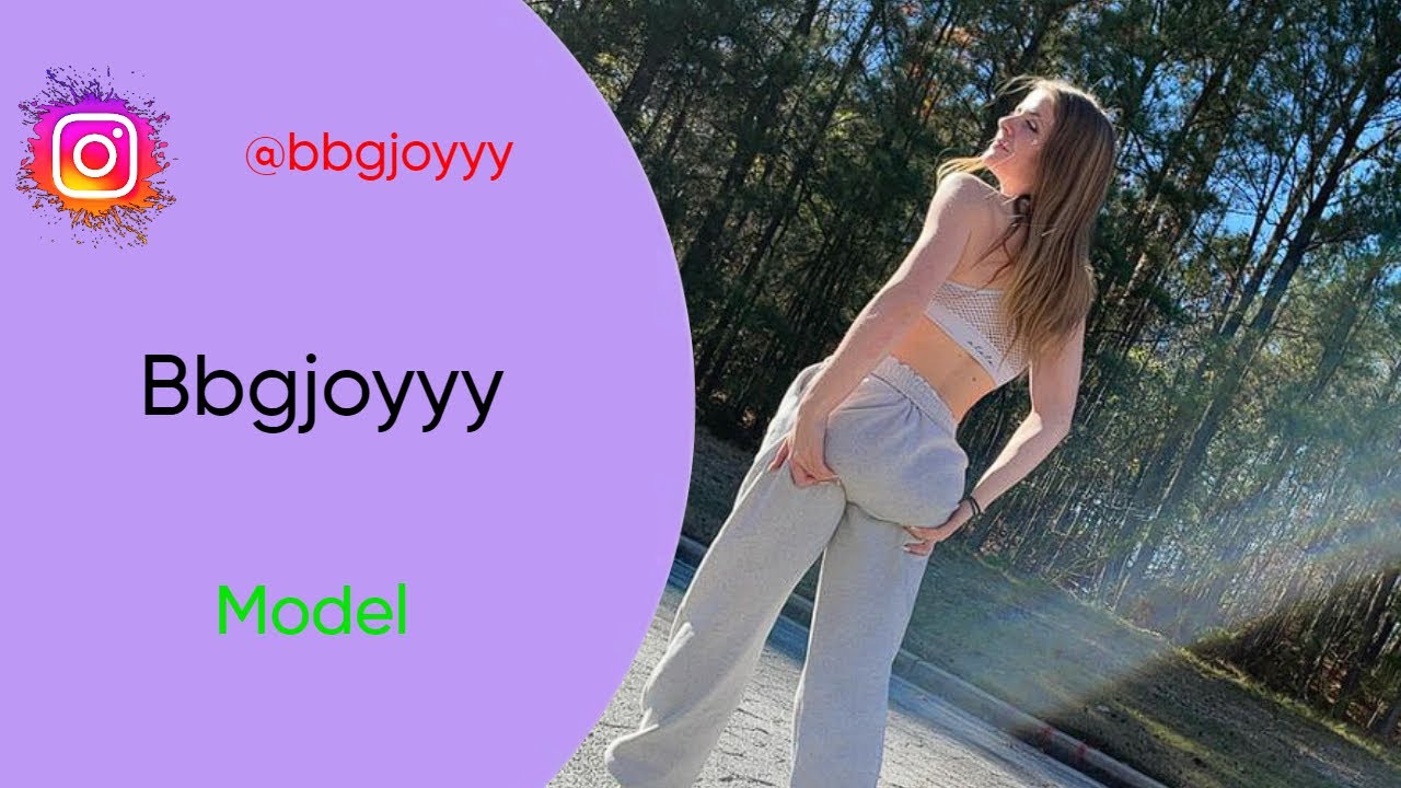 Bbgjoyyy «Biography Model, Age, Wiki, Boyfriend». - YouTube