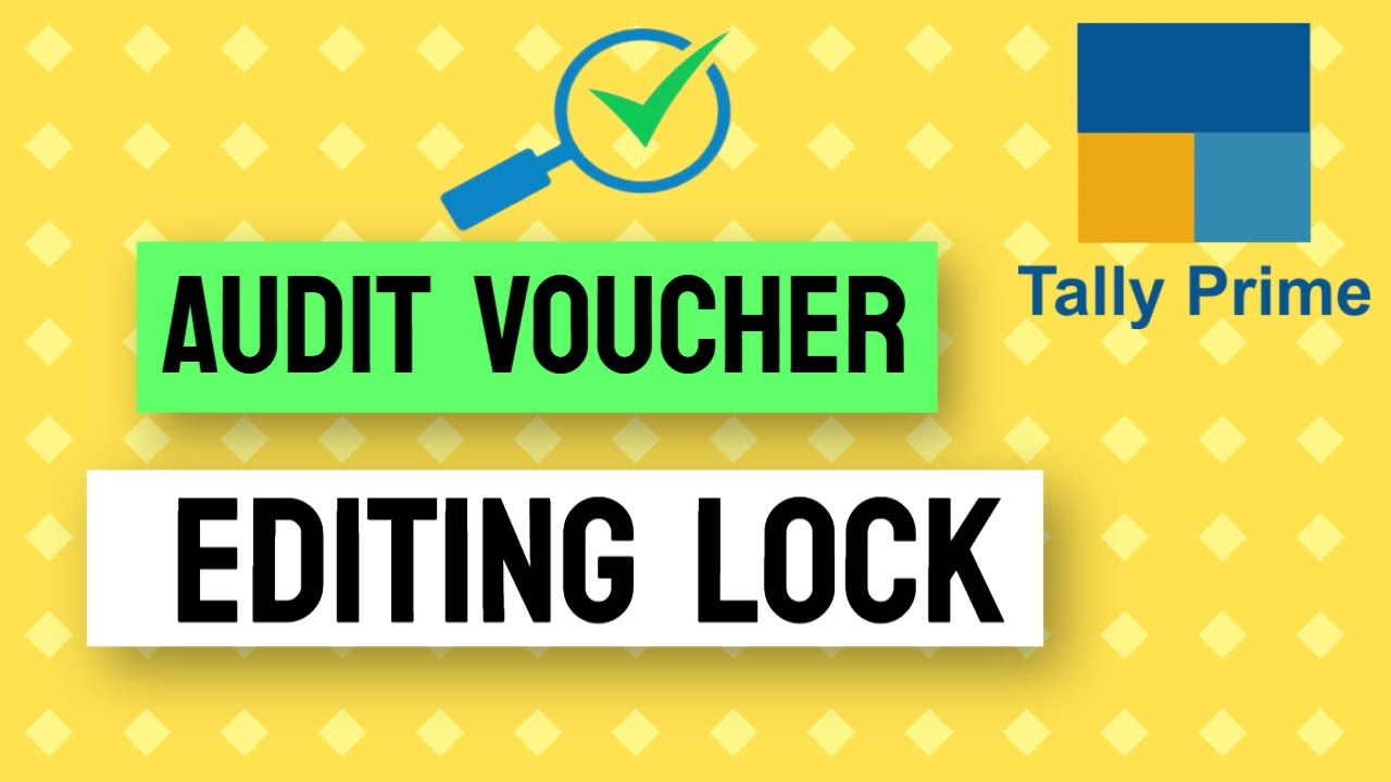Audit Voucher and Lock for Editing for TALLY PRIME - YouTube