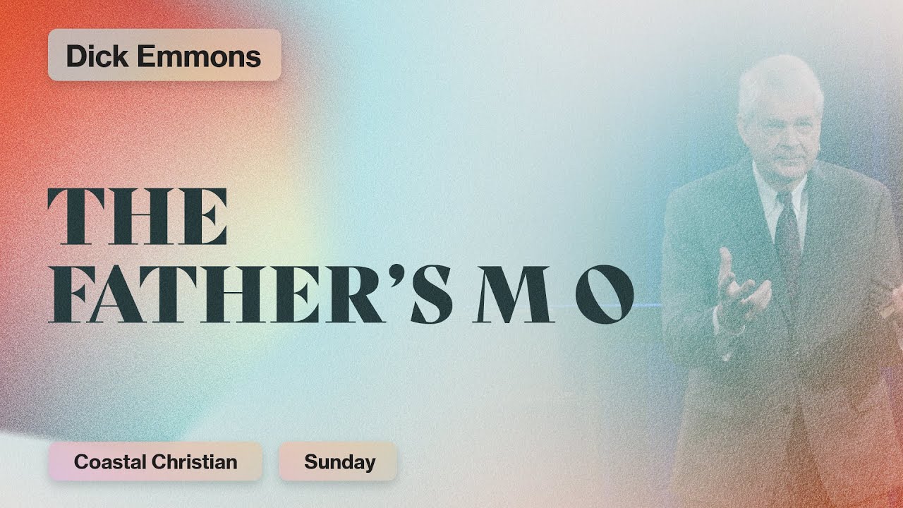 The Father's M O (Ephesians 2:1-10a) | Dr. Richard Emmons | Coastal ...