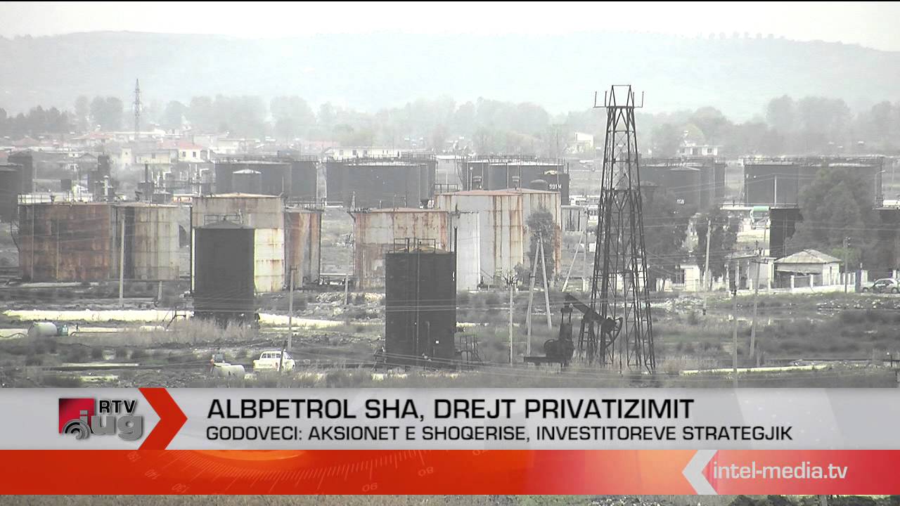 Albpetrol sha, drejt privatizimit. - YouTube
