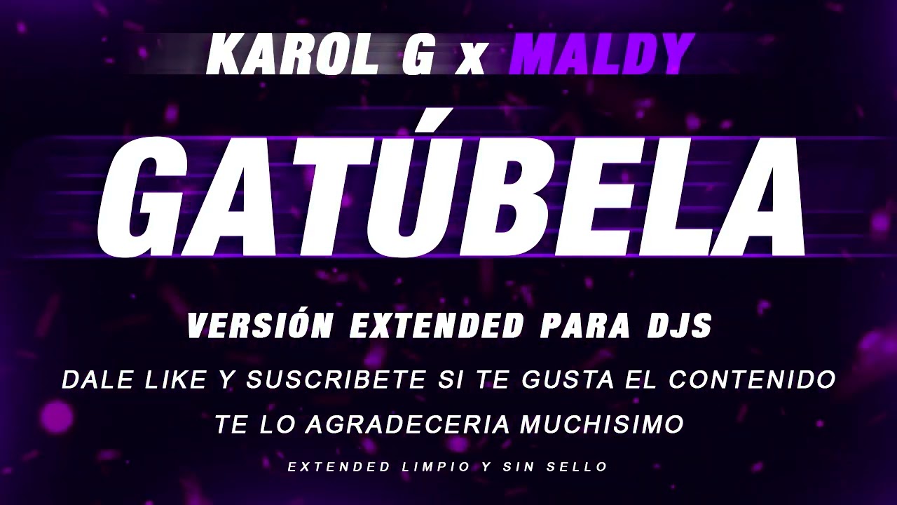 GATUBELA KAROL G x MALDY EXTENDED - GATUBELA EXTENDED VEKTORSKY🎧 - YouTube