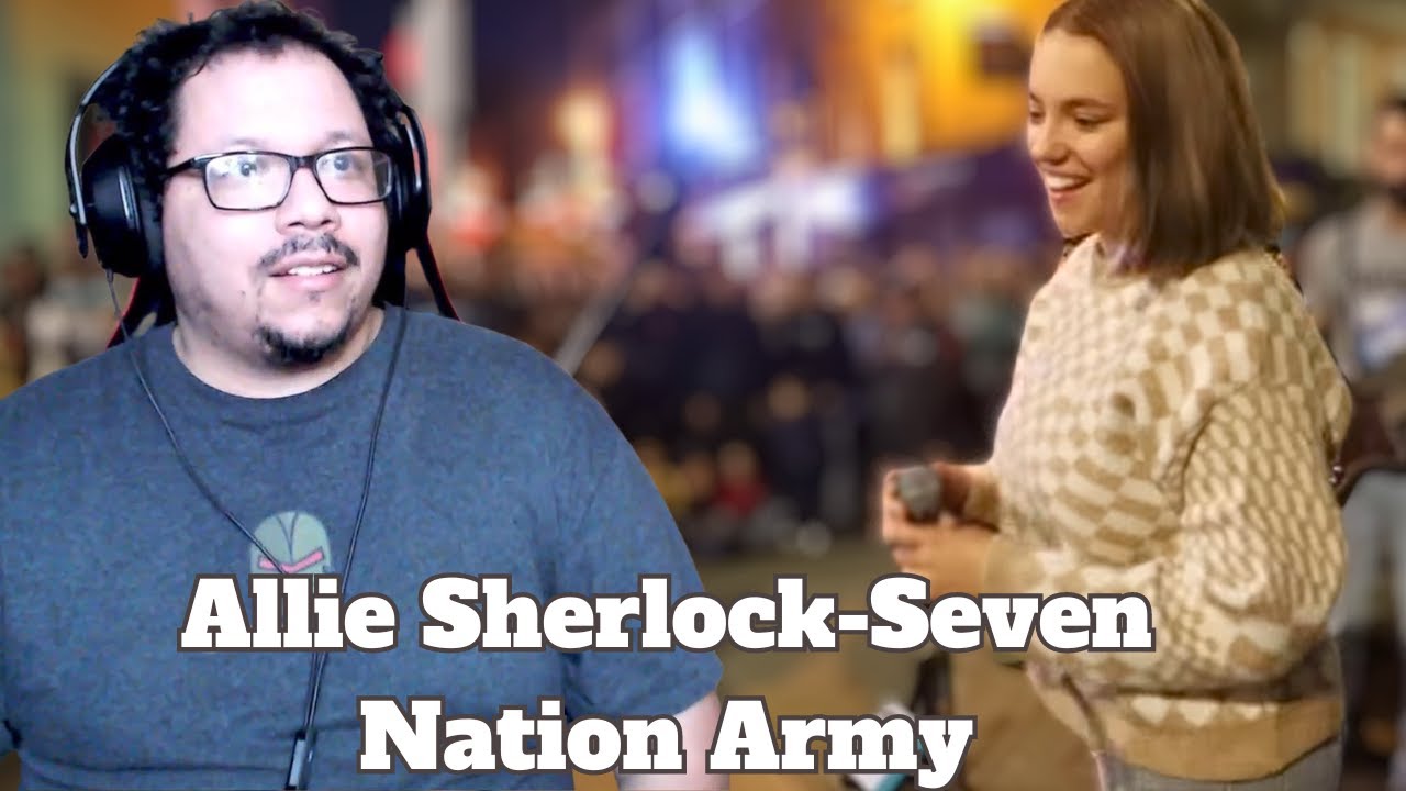 Allie Sherlock Reaction Video *Seven Nation Army* - YouTube