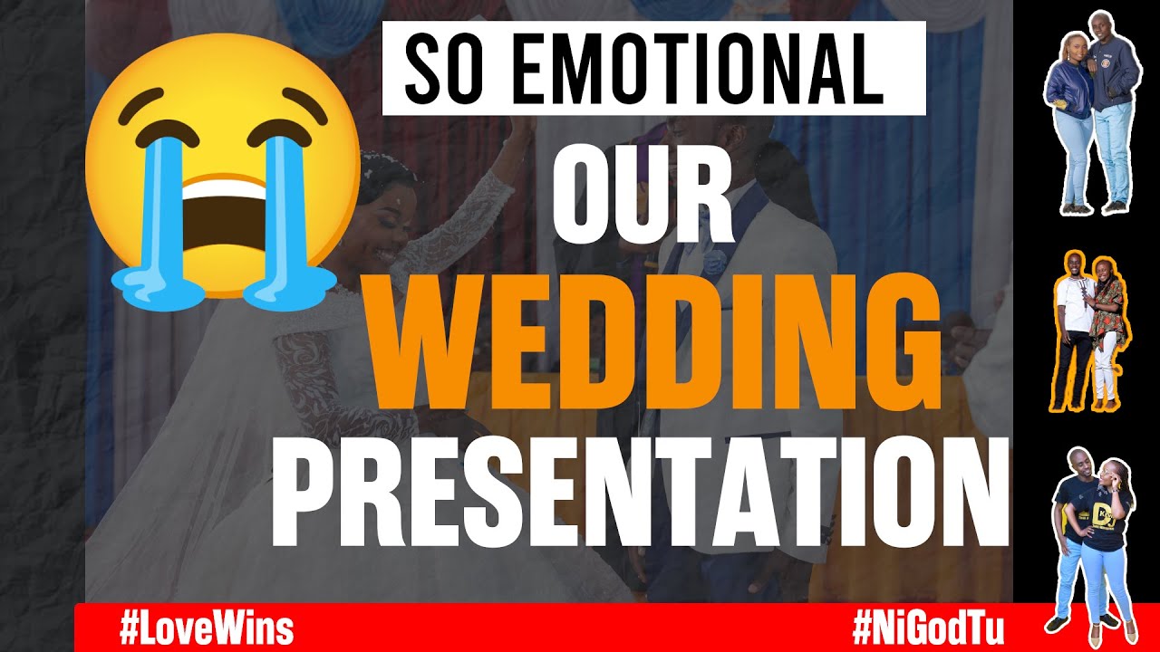 Our Emotional Wedding Presentation | Amukira Ngatho -Grace Mwai & Hiram ...