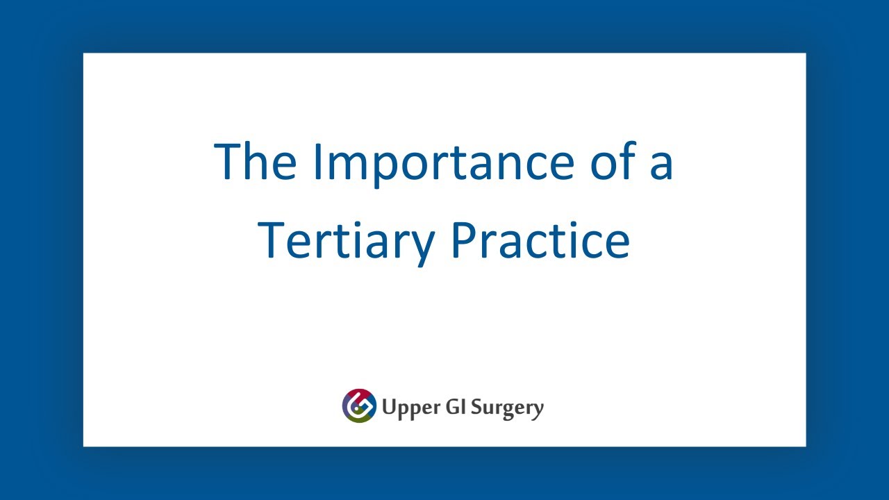 The Benefits of a Tertiary Practice - A/Prof Michael Talbot | Upper GI ...