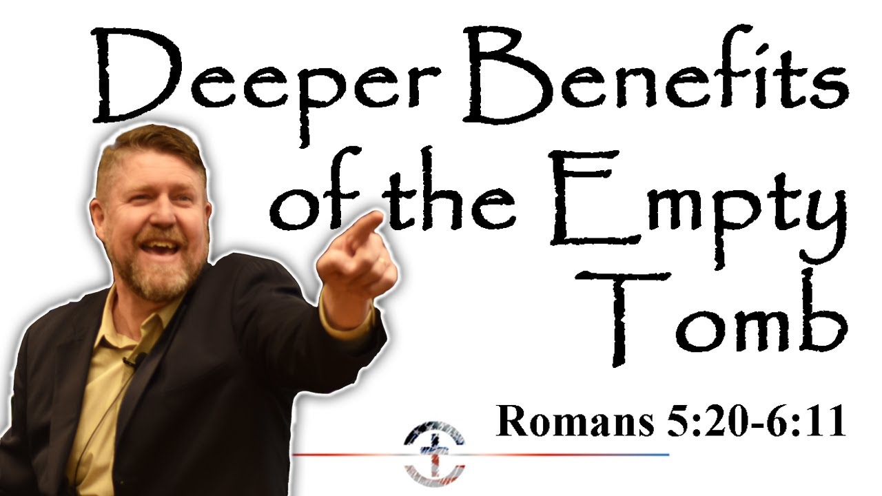Deeper Benefits of the Empty Tomb | Pastor Jay MacPherson - YouTube