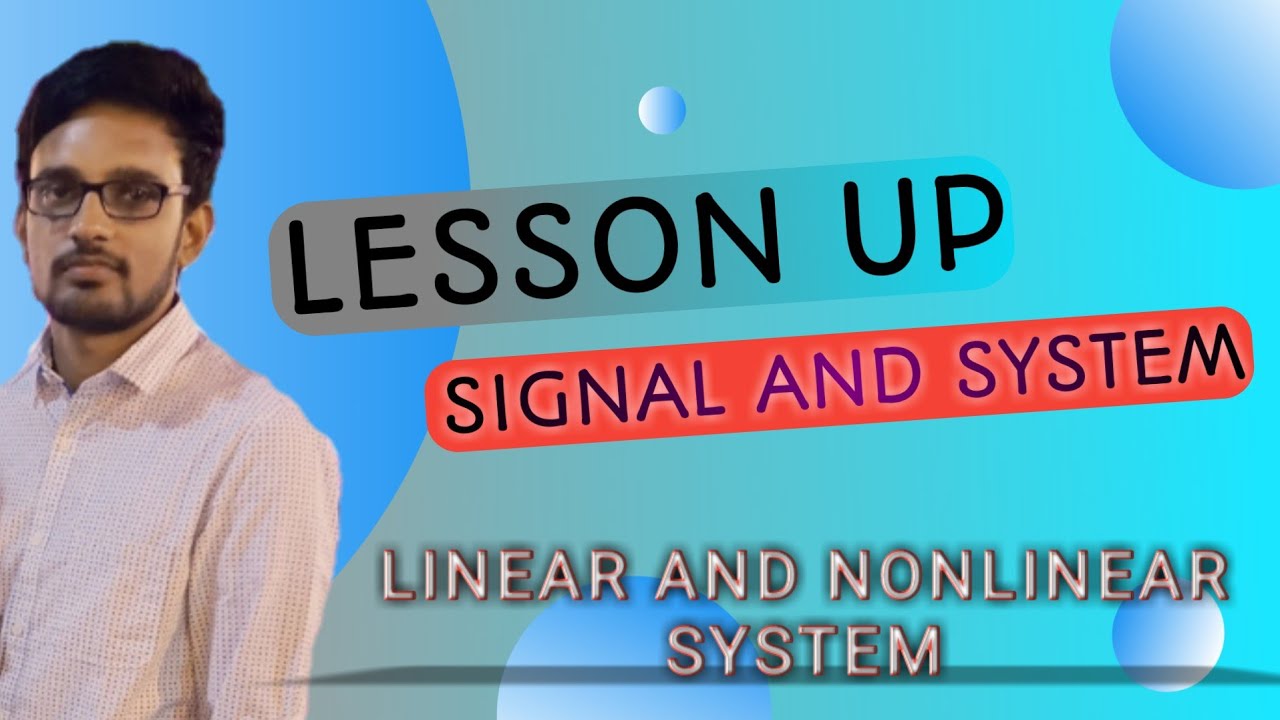 LESSON UP | SIGNAL AND SYSTEM | LINEAR AND NONLINEAR SYSTEMS | LECTURE ...
