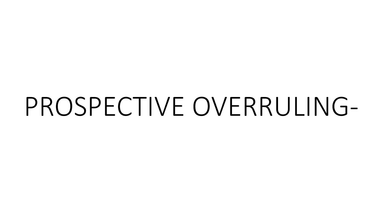 What is Prospective Overruling #golaknathcase #polscience #ugcnet #upsc ...