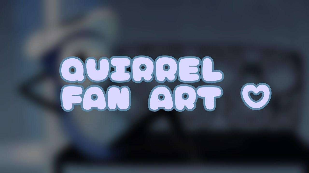 Quirrel Fan art ♡ - YouTube