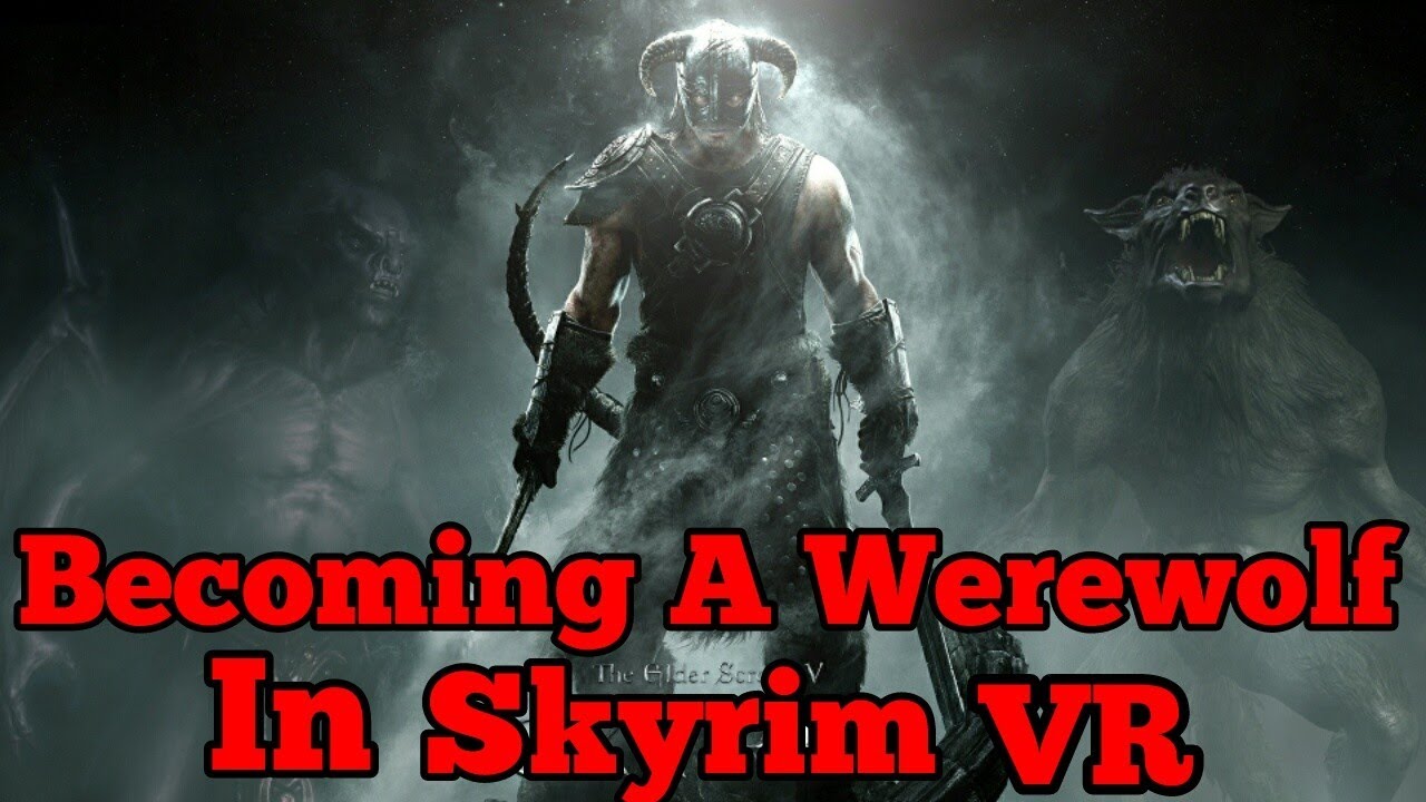 Skyrim VR - Werewolf Transformation - YouTube