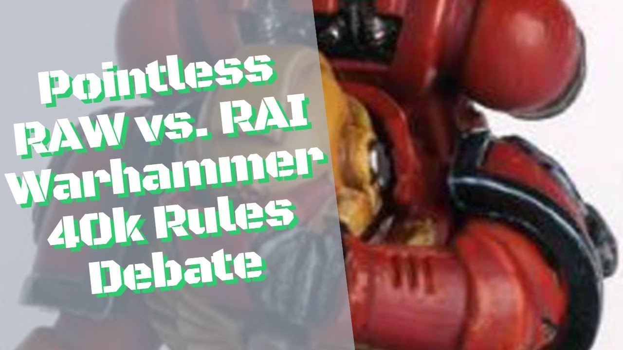 Warhammer 40K 9th edition Pointless RAW vs. RAI Warhammer 40k Rules ...