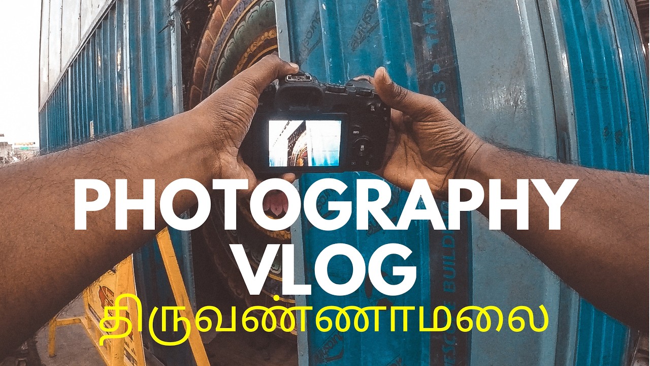 Tamil Photography Vlog – Exploring Thiruvannamalai Through My Lens ...
