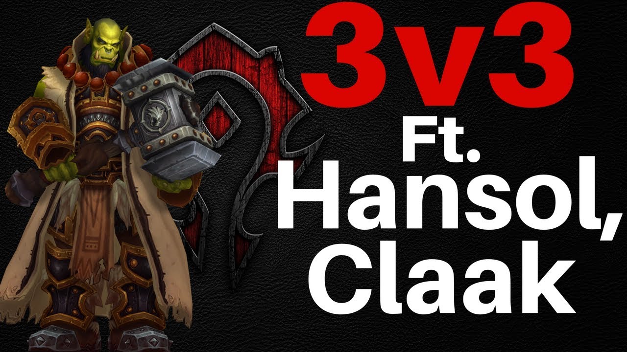 Wow Legion 7.3 3v3 arenas Ft Hansol,Claak - YouTube