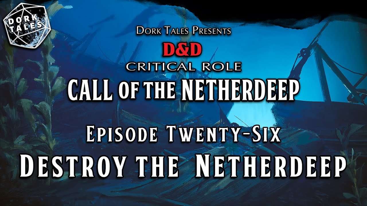 Call of the Netherdeep | Episode 26: Destroy the Netherdeep | Dungeons ...