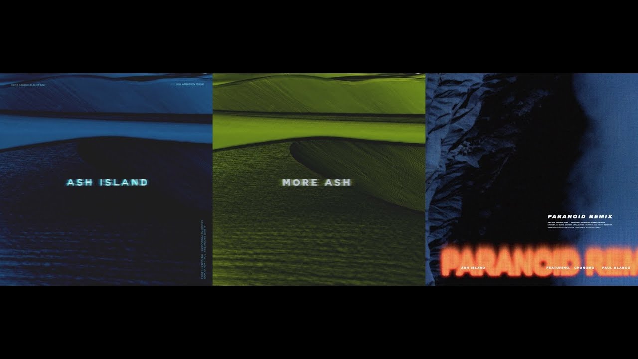 [FULL ALBUM] ASH ISLAND (애쉬 아일랜드) - ASH + More ASH + Paranoid Remix ...