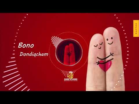 Bono - Dondiqcham  ( New Music Version )