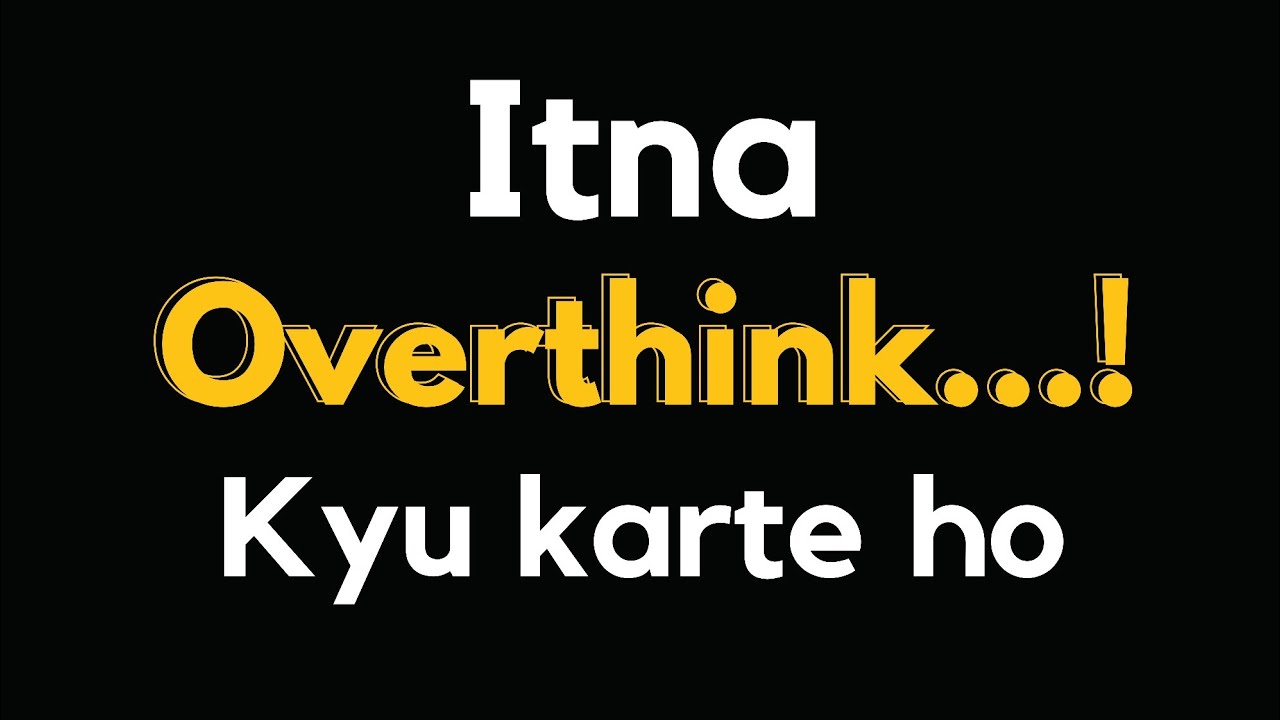 Itna Overthink karna acha nai hai yaar | Overthink | Poetry | Poem ...