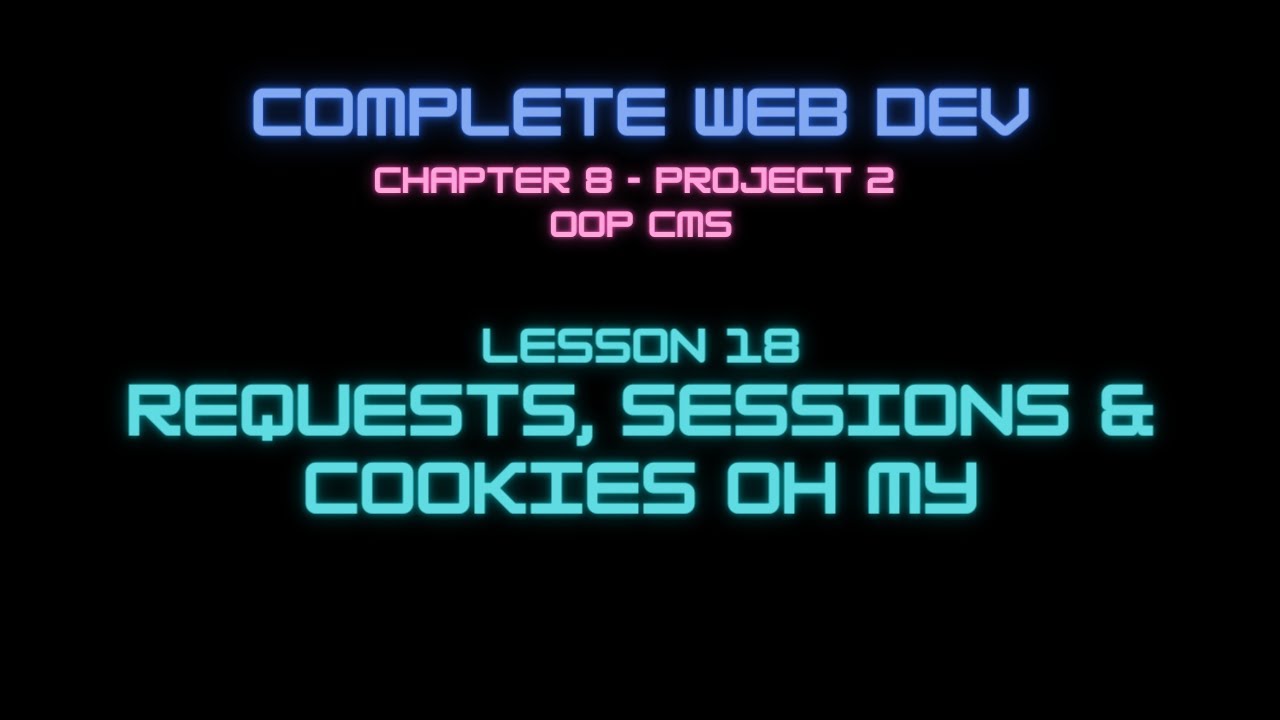 Web Dev 8 - 18 Request, Sessions and Cookies oh my - YouTube