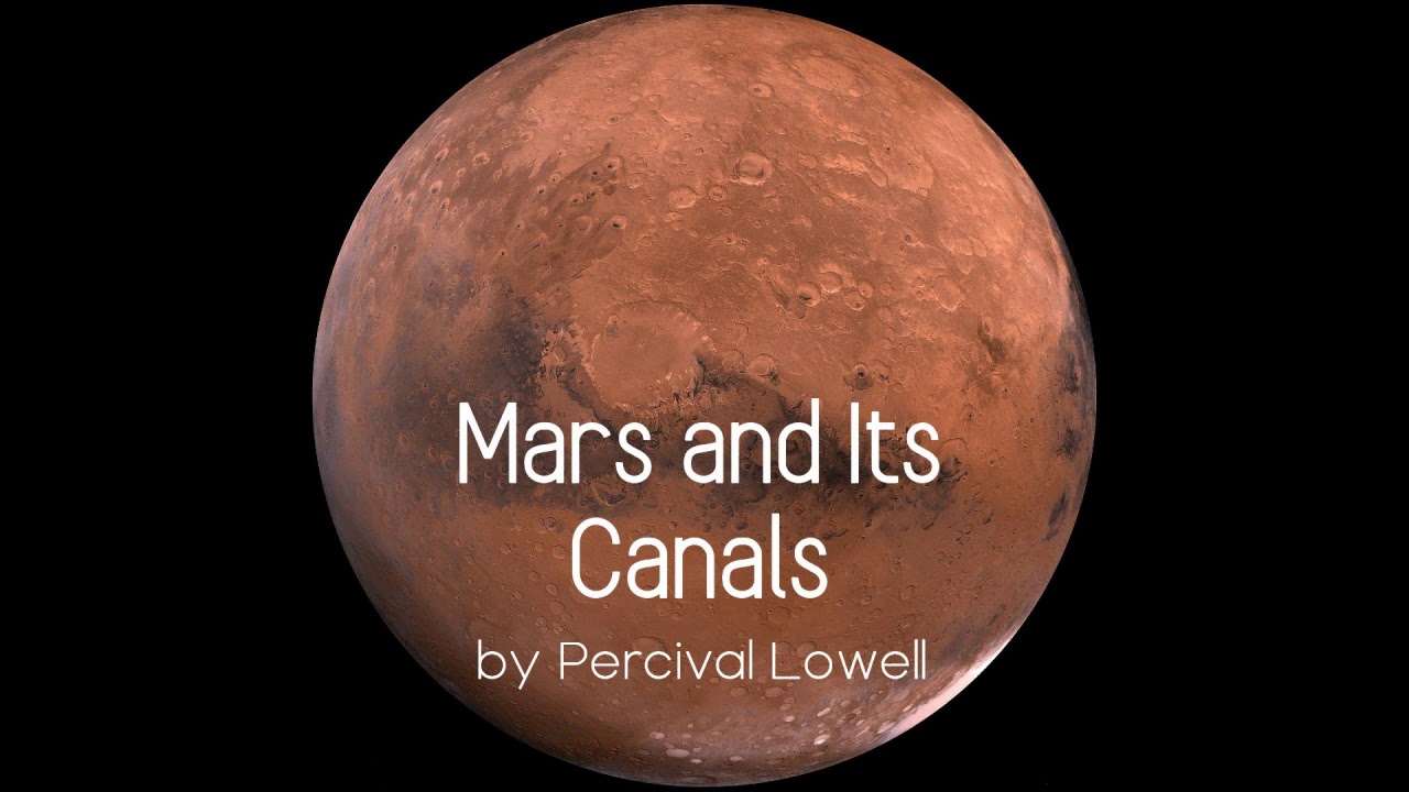 MARS AND ITS CANALS by Percival Lowell ~ Full Audiobook ~ - YouTube