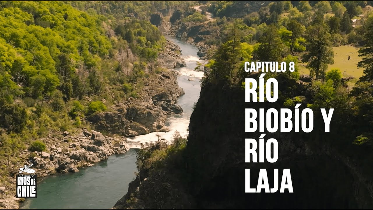 Ríos de Chile Temporada 2 – Capítulo 8: Río Biobío y Laja - YouTube