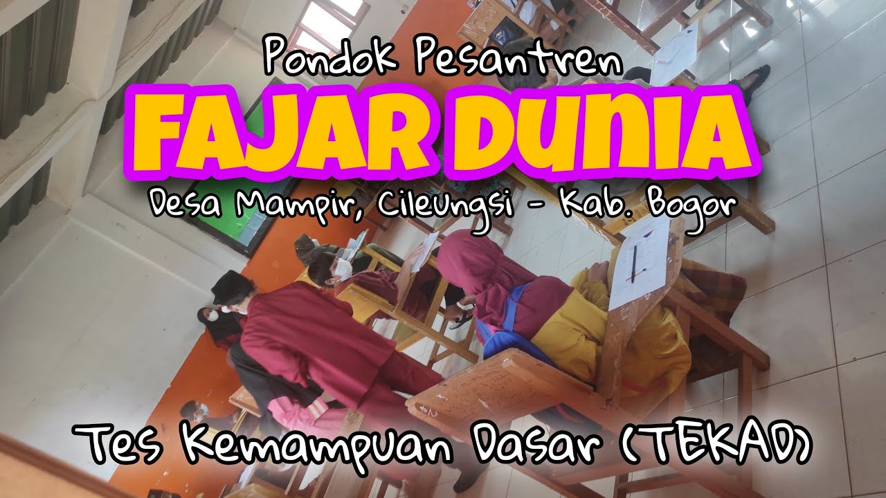 Tes Kemampuan Dasar Calon Santri SMP-SMA Ponpes Fajar Dunia Cileungsi ...