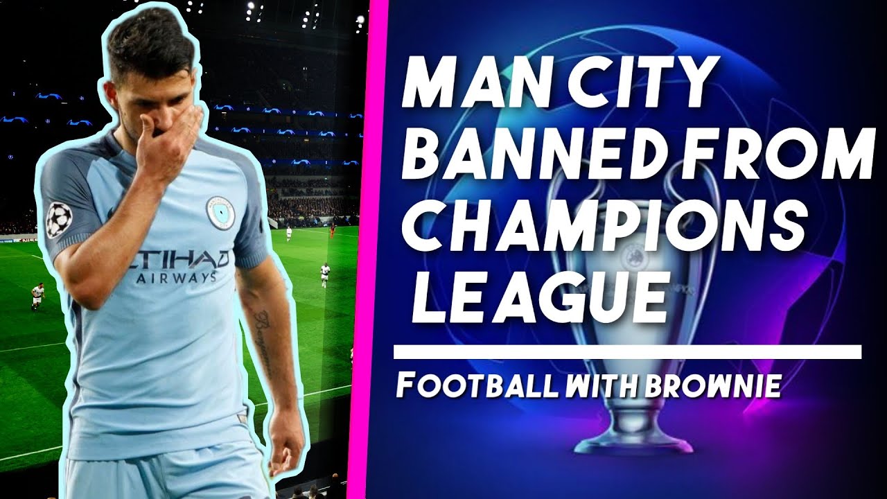 Manchester City banned from the Champions League for two years! - YouTube