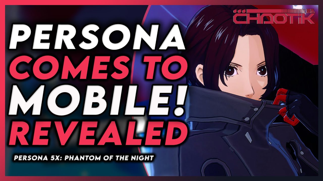 PERSONA COMES TO MOBILE! REVEAL AND GAMEPLAY TRAILER! | Persona 5X: The ...