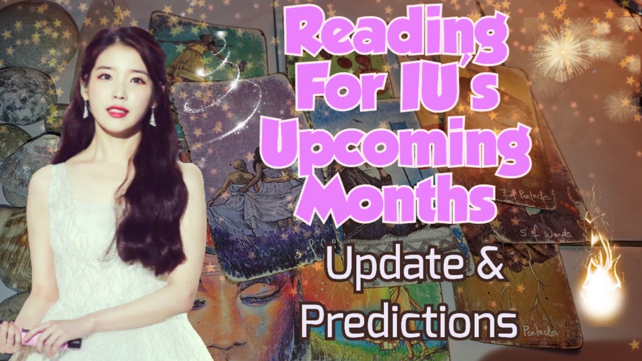 Reading For IU, Update & Predictions 🪶🪄🪽🌸 🌟🌌 - YouTube
