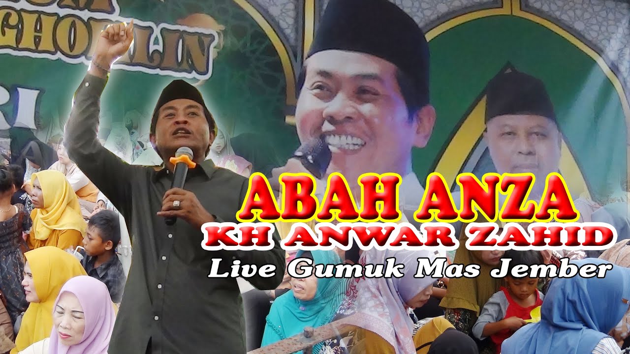 Abah Anza KH.Anwar Zahid Live Gumukmas Jember - YouTube