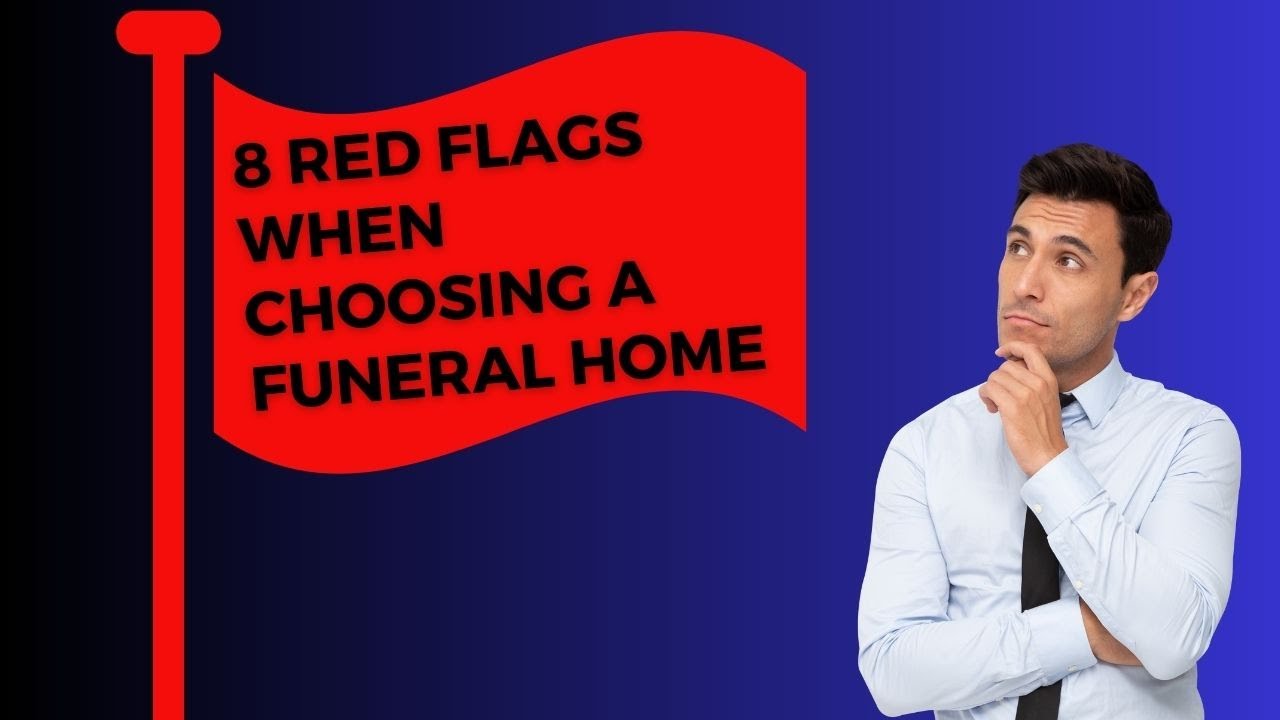 8 Red Flags When Selecting a Funeral Home - YouTube