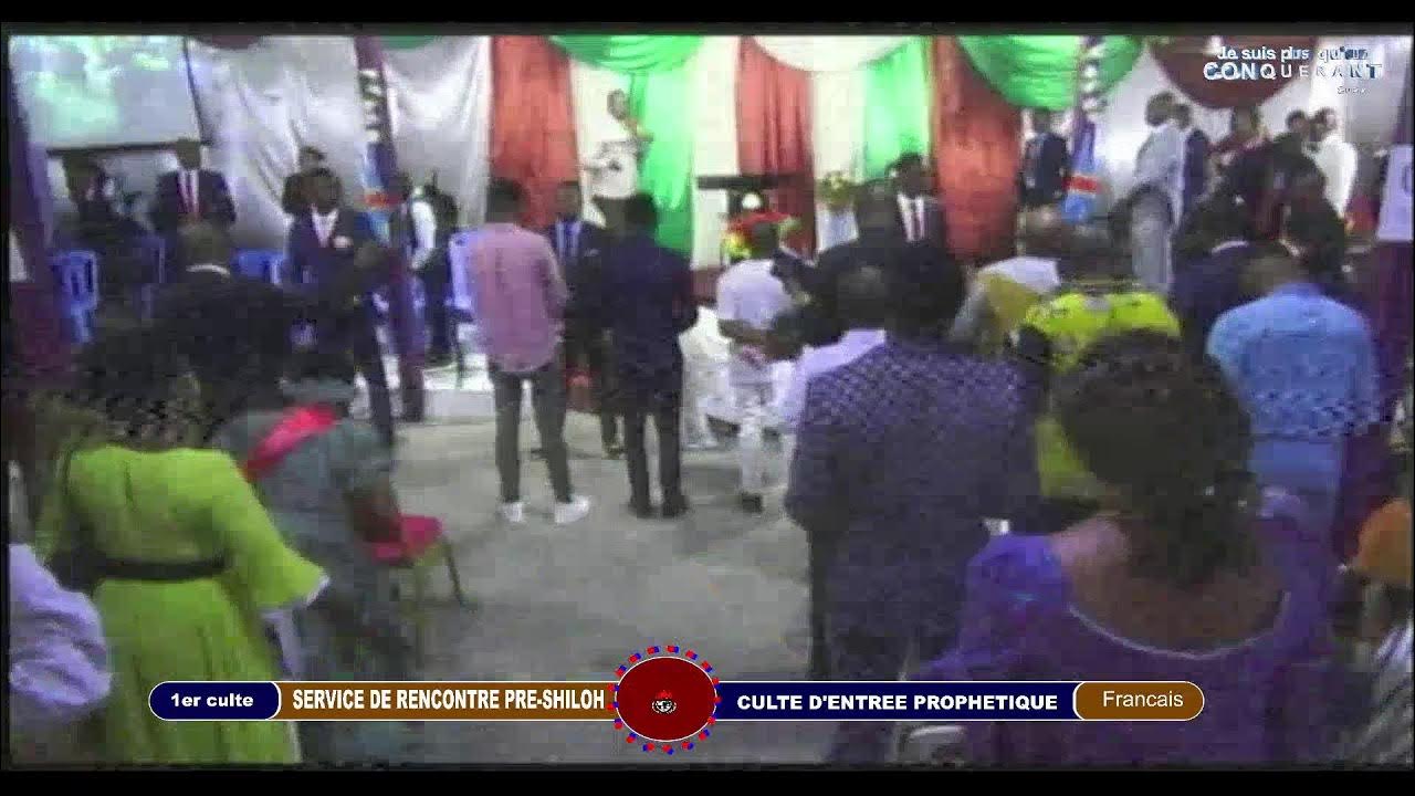 SERVICE DE RENCONTRE PRE-SHILOH/CULTE D'ENTREE PROPHETIQUE - YouTube
