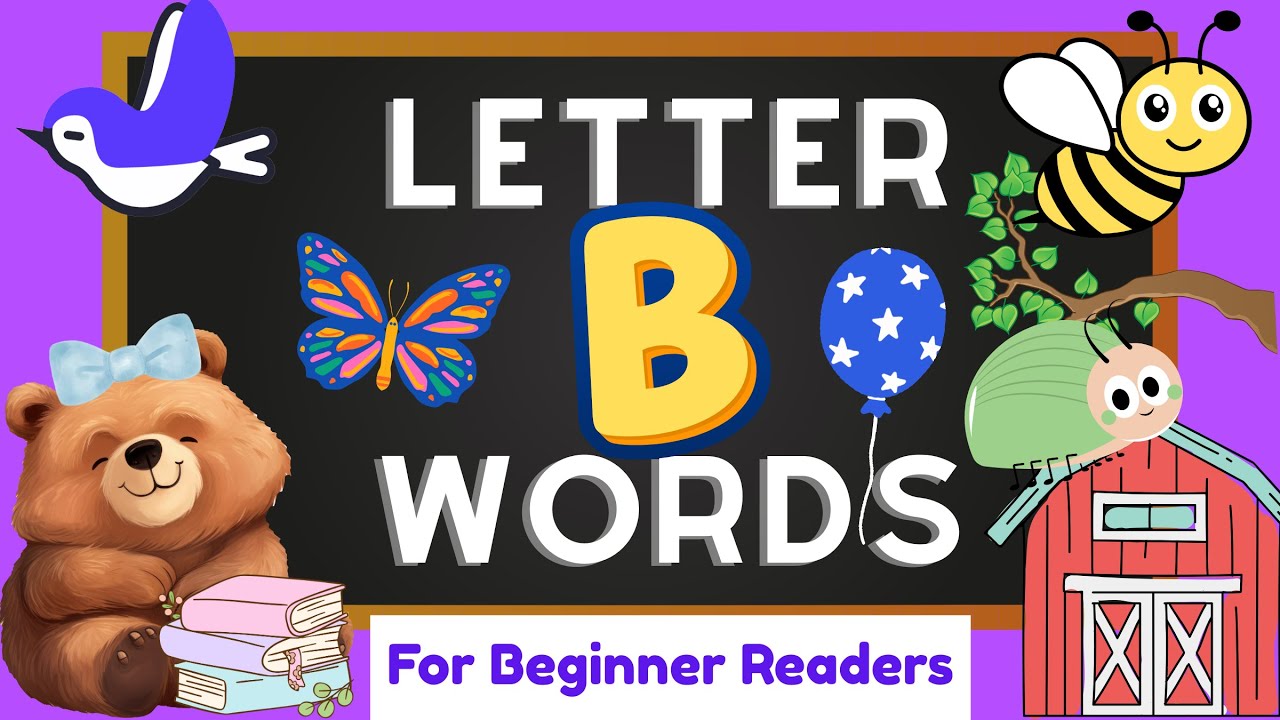 Letter B Words FOR KIDS | Early Literacy Phonics | Beginner Readers ...