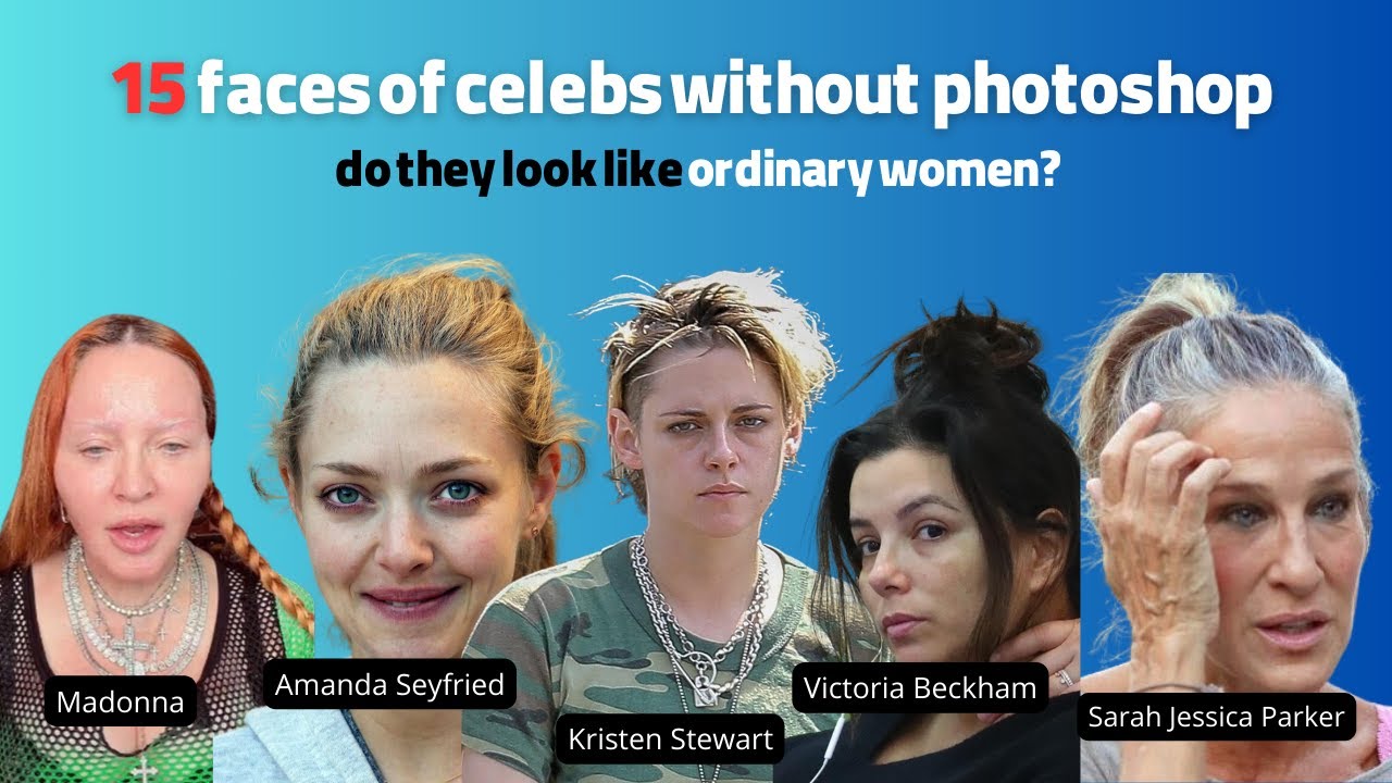 15 CELEBS WITHOUT PHOTOSHOP: do they look like ordinary women? - YouTube