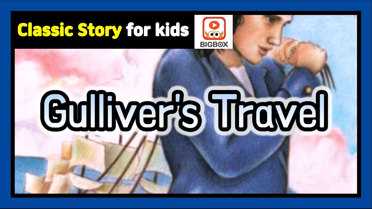 Gulliver's Travel | TRADITIONAL STORY | Classic Story for kids | Fairy ...