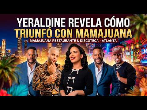 YERALDINE REVELA CÓMO TRIUNFO CON MAMAJUANA TRAS TRABAJAR CON ARTISTAS DOMINICANOS