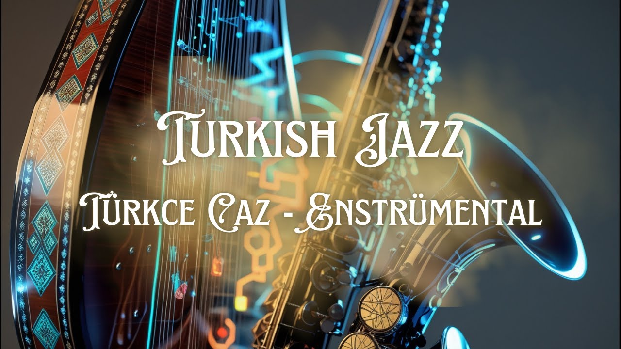 Instrumental Turkish Music 🎷 Yapay Zekâ ile Türk Cazının Büyüsü (Jazz ...