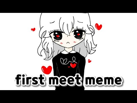 First meet meme -슈티- - YouTube