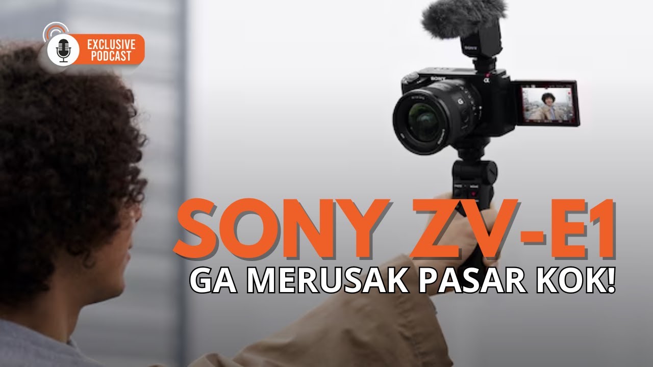 SONY ZV-E1 - FIX JADI IDAMAN KONTEN KREATOR | DOSS PODCAST - YouTube