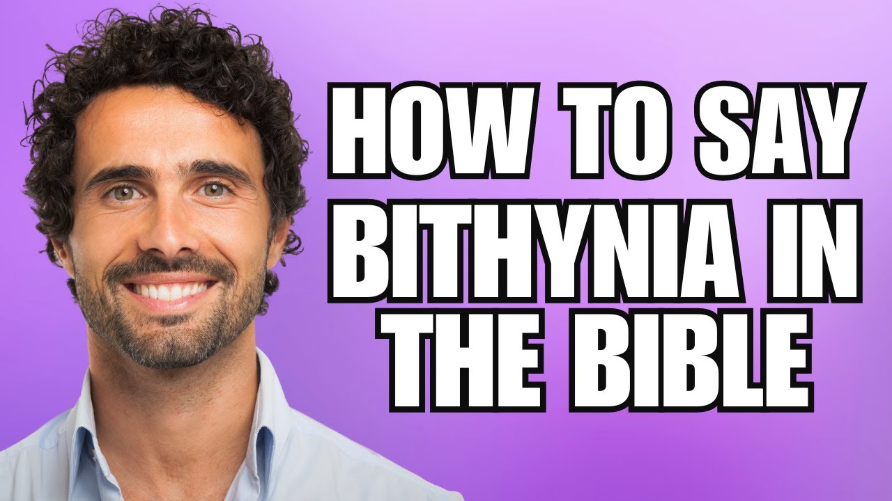 How To Pronounce Bithynia in the bible (Correctly) - YouTube