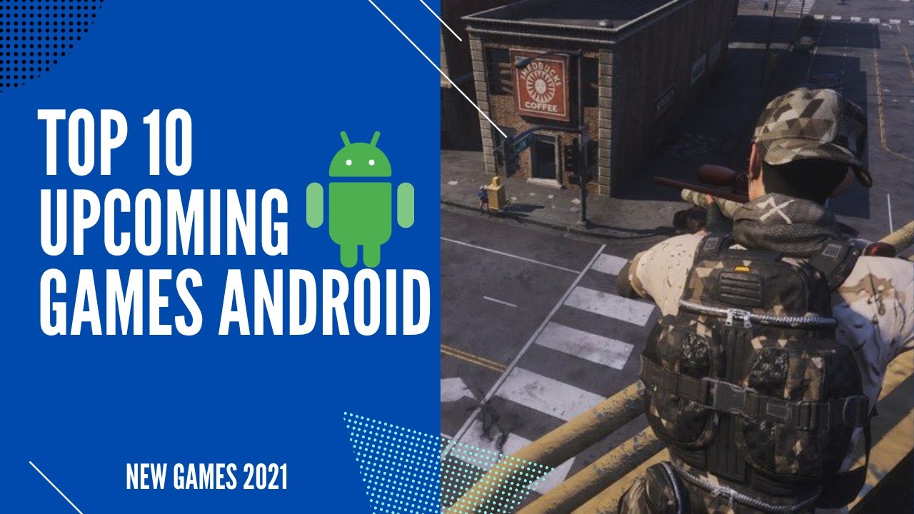 Top 10 Upcoming Games for Android 2021 - YouTube