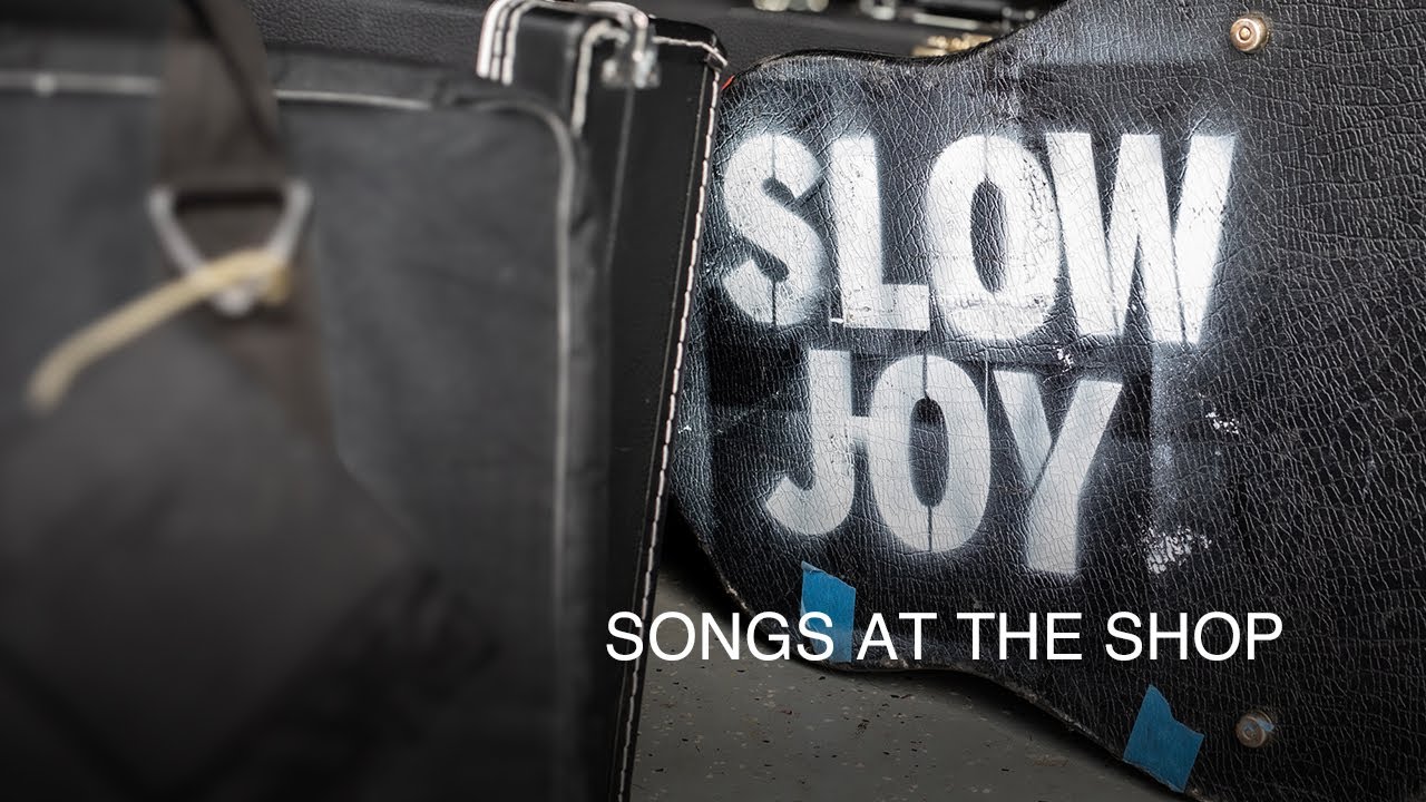 Songs At The Shop: Episode 34 - Slow Joy - "Crawling" - YouTube
