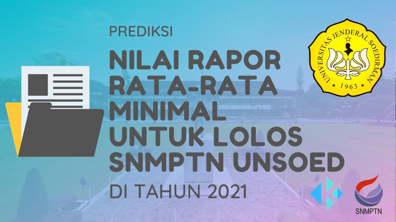 Nilai Rata-Rata Rapor Minimal untuk Lolos SNMPTN Unsoed 2021 - YouTube