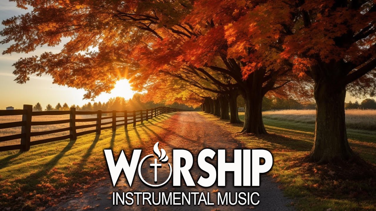 Music Worship Instrumental ~ Instrumental Music For Worship ~ Best ...