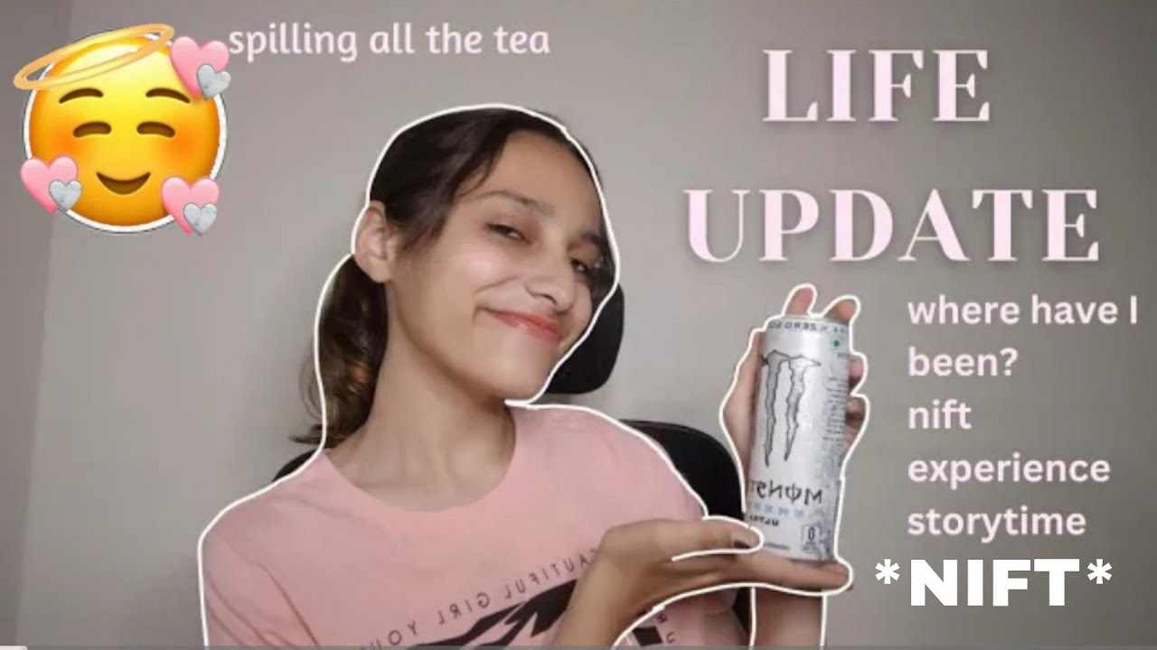 LIFE UPDATE, where have I been? nift experience, storytime etc - YouTube