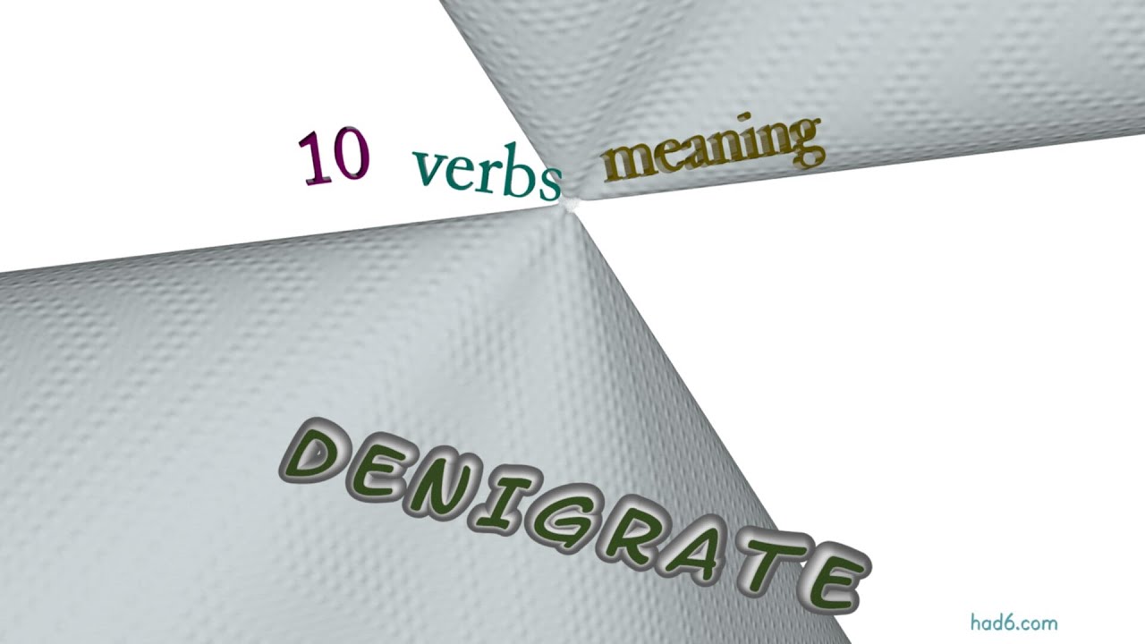 denigrate - 13 verbs which are synonym to denigrate (sentence examples ...