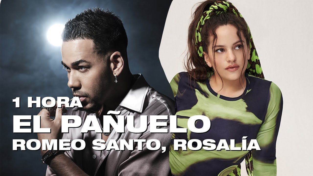 Romeo Santos, ROSALÍA- El Pañuelo (1 hora/1 hour loop Official) - YouTube