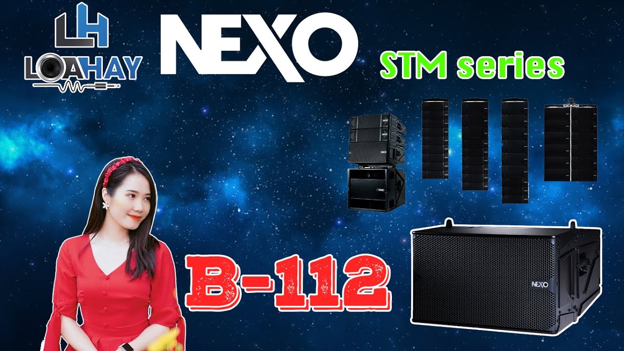 LOA HAY | Giới thiệu loa NEXO STM B112. - YouTube
