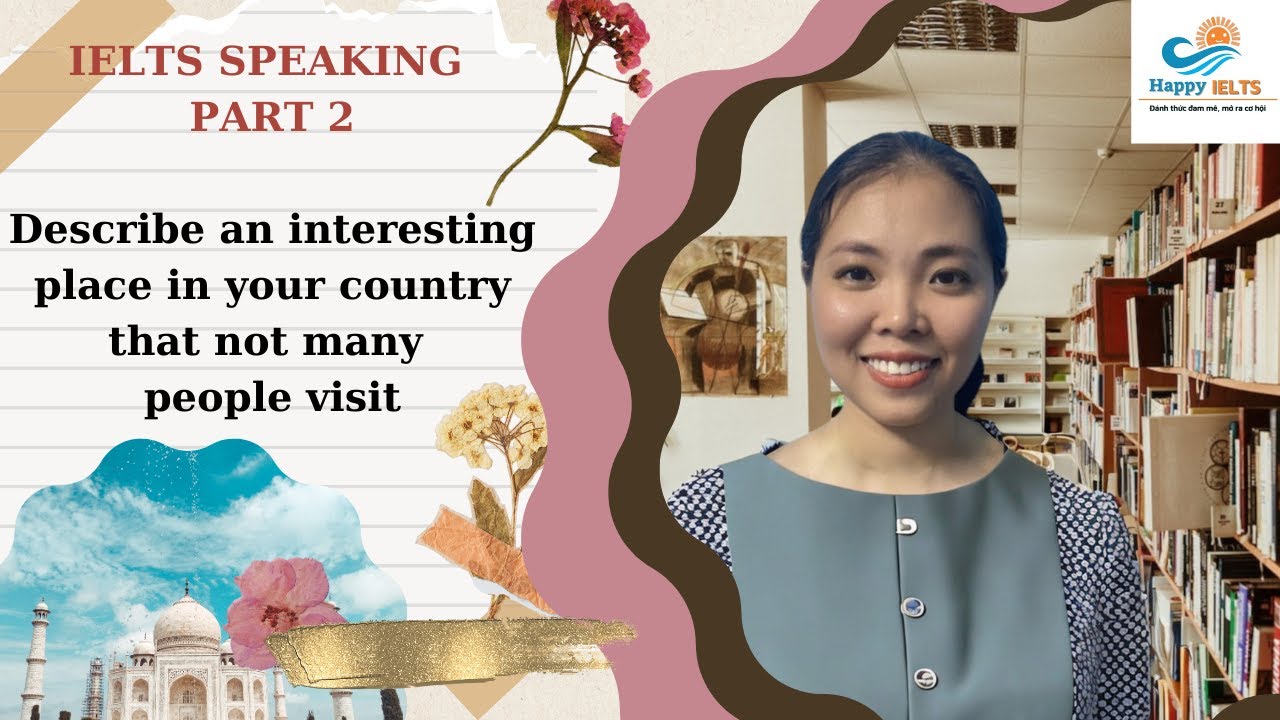 IELTS Speaking Part 2 Describe an interesting place in your country ...
