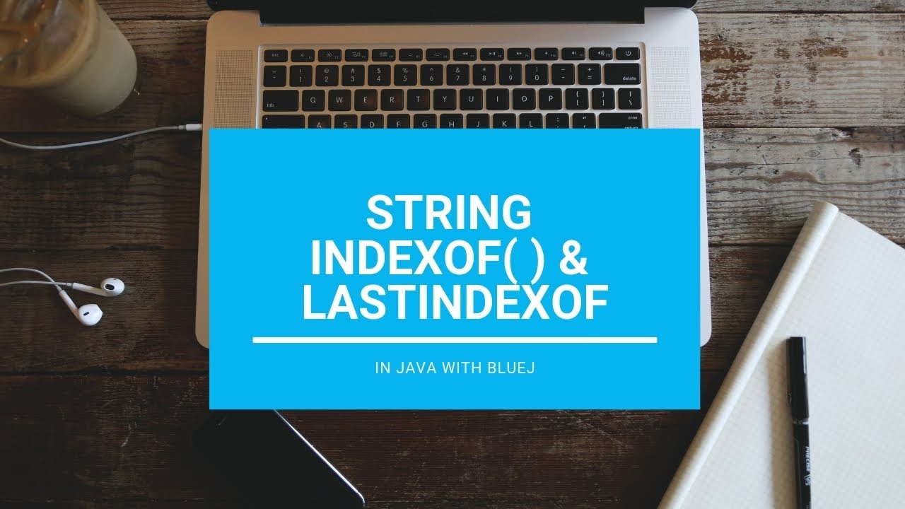 Indexof And Lastindexof In String Core Java With Bluej Youtube 1914