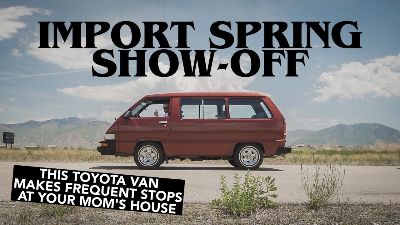 IMPORT SPRING SHOW-OFF // TOYOTA VANS // We LOVE Japanese cars! - YouTube