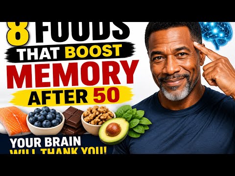 8 Foods That Boost Memory After 50 Your Brain Will Thank You!